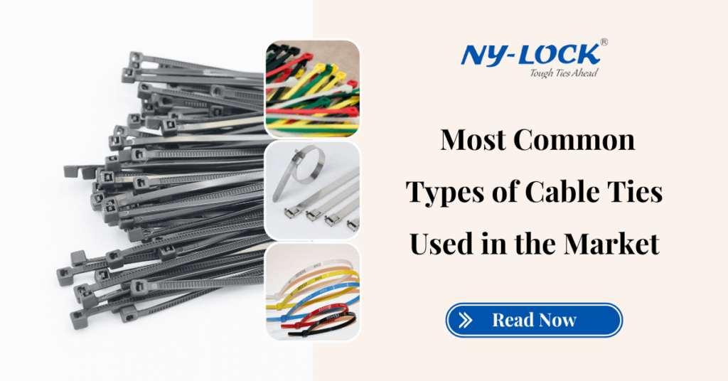 Most Common Types of Cable Ties Used in the Market | Ny Lock
